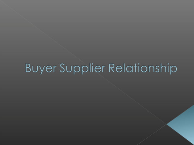 Buyer supplier relationship | PPT
