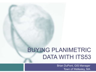Buying Planimetric Data with ITS53 | PPTX