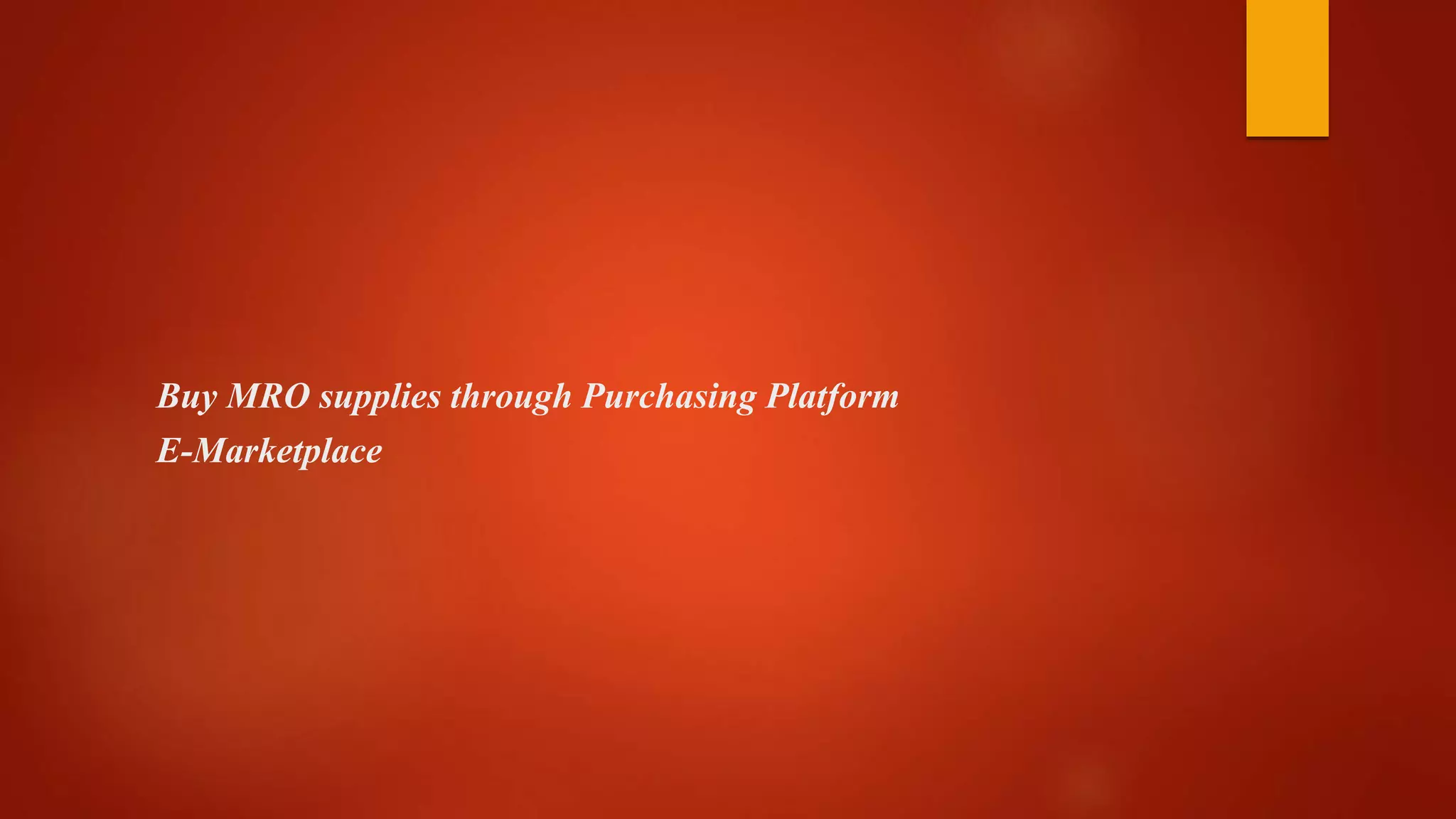 Buy mro supplies through purchasing platform | PPTX