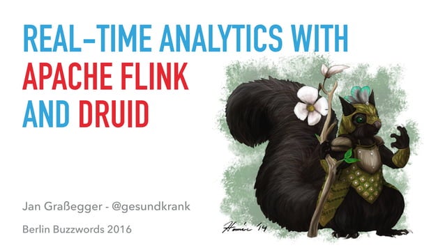 Real Time Analytics With Apache Flink And Druid Pdf Databases