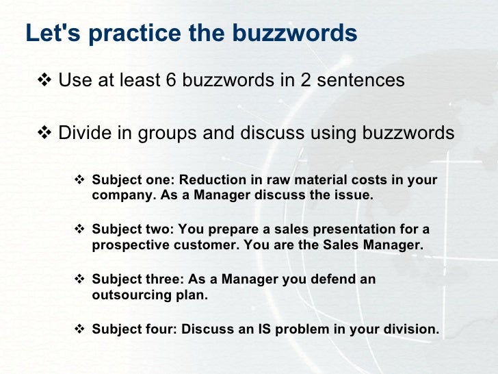 Let's practice the buzzwords Use