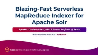 Blazing-Fast Serverless MapReduce Indexer for Apache Solr | PPT