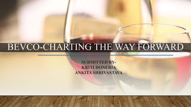Bevco-Charting the way ahead | PPTX | Commodities | Economy