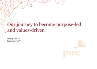 Our journey to become purpose-led and values-driven | PPT