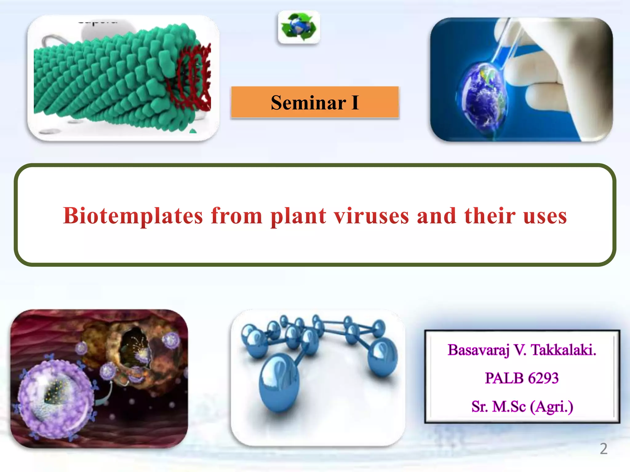 Biotemplates from plant viruses and their uses | PPT