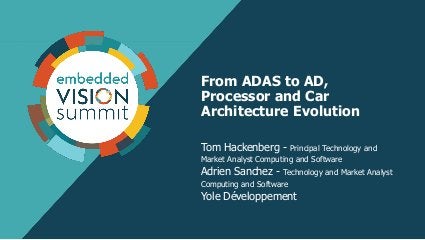 “From ADAS to AD, Processor and Car Architecture Evolution,” a ...