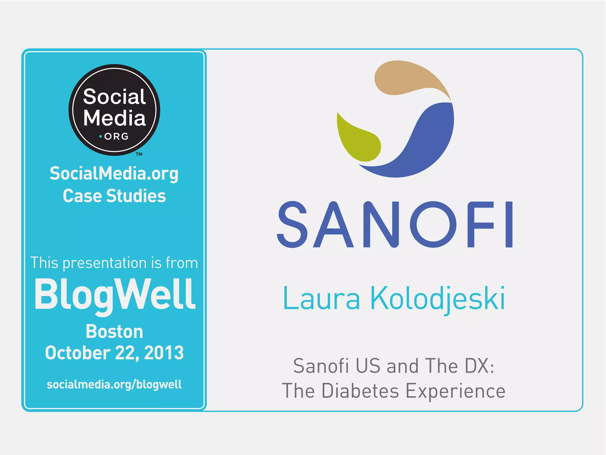 BlogWell Boston Social Media Case Study: Sanofi US, presented by Laura Kolodjeski | PPT