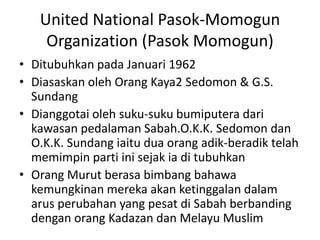 M9-PERKEMBANGAN-PARTI-POLITIK-DI-SABAH-1961-1963-Copy.pptx