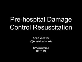 Prehospital Damage Control Resuscitation for Shock and Massive ...