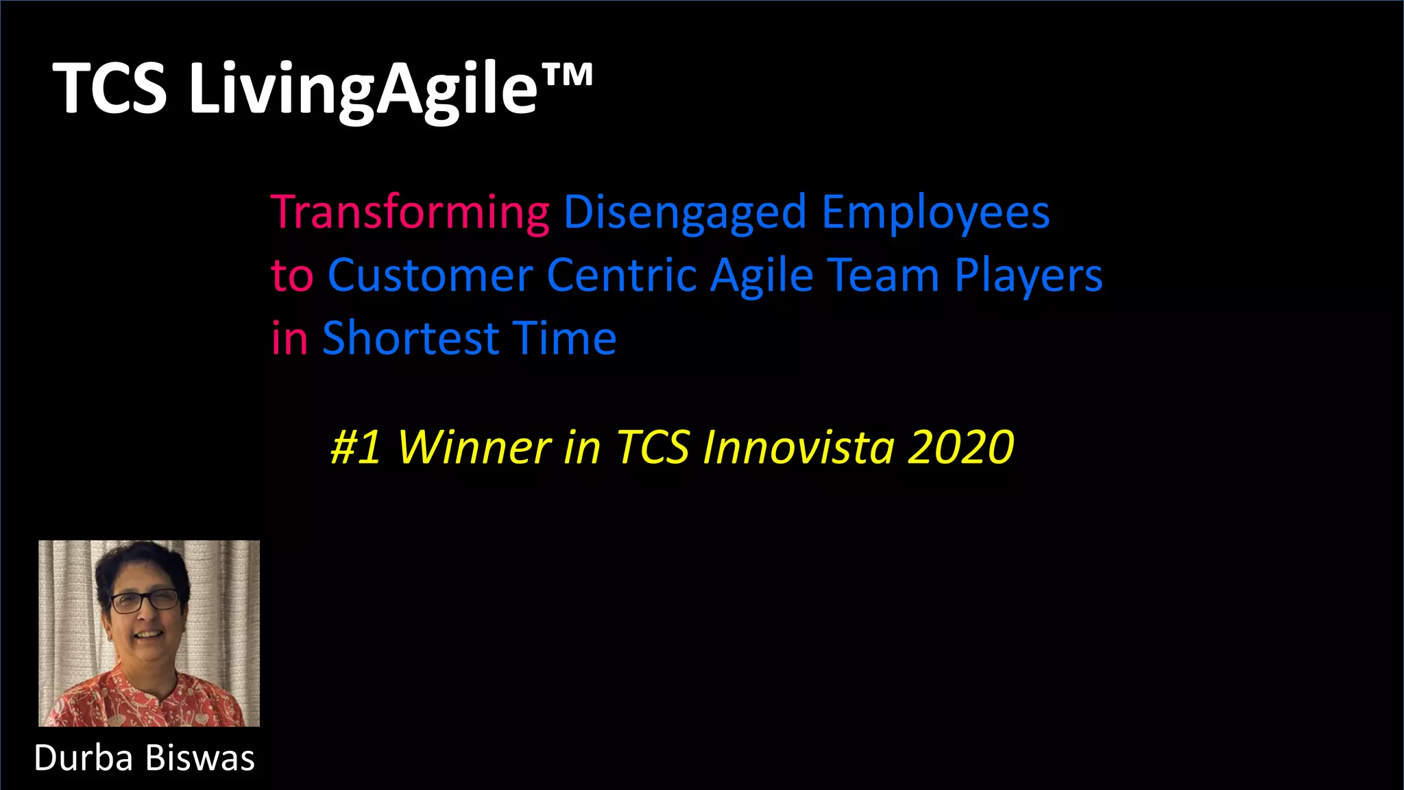 Agile Kolkata 2021 | Transforming Disengaged Employees to Customer Centric Agile Team Players in ...