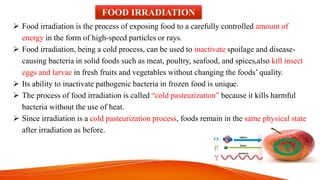 Irradiation preservation of food advancements | PPTX