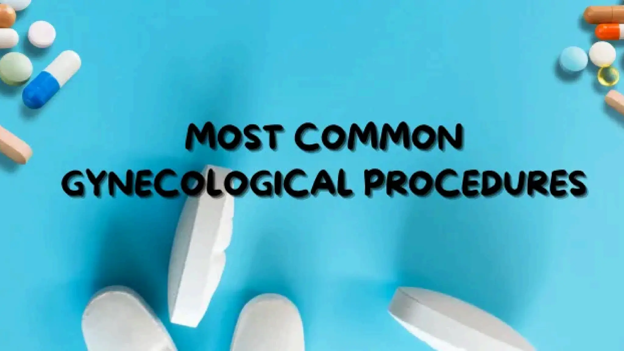 By Biovatic Lifescience — Most Common Gynecological Procedures | PDF