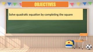Solving quadratic equation by completing the square method.pptx