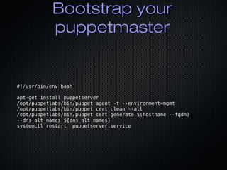 Bootstrap your Cloud Infrastructure using puppet and hashicorp stack | PPT