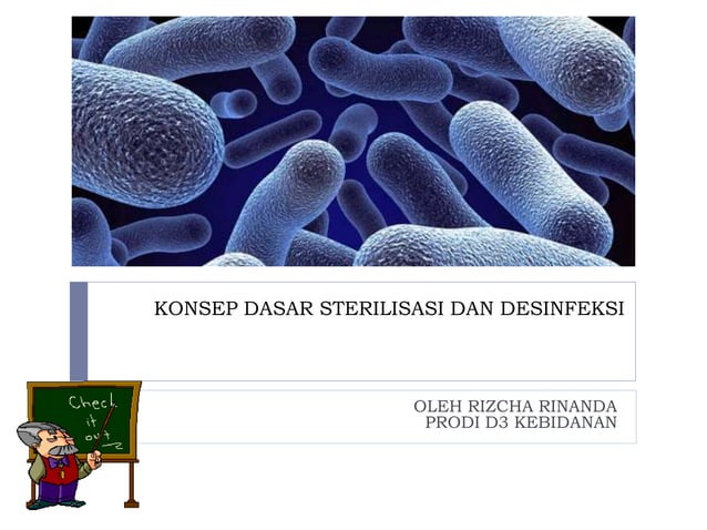 Konsep dasar sterilisasi (rischa) | PPTX