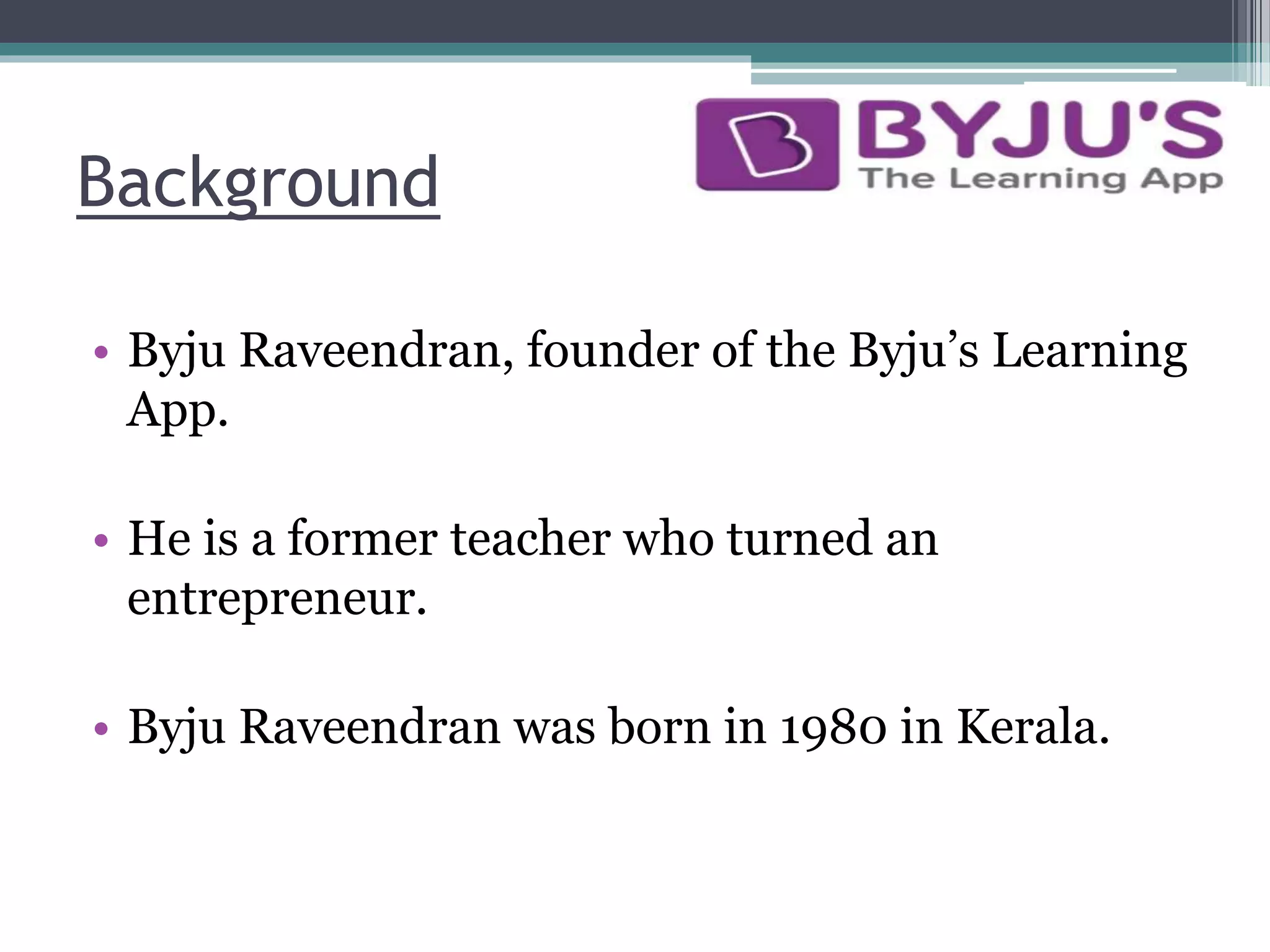 Byjus The Learning App created by Byju Raveendran | PPTX