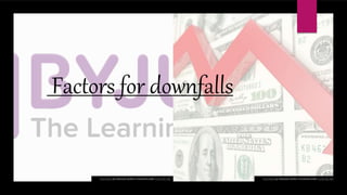 Understanding BYJU'S and the reasons for downfall | PPTX