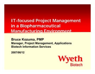 IT-focused Project Management in a Biopharmaceutical Manufacturing ...