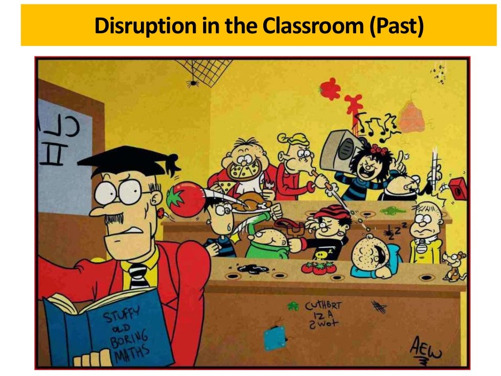 Disruption in the Classroom (Today)