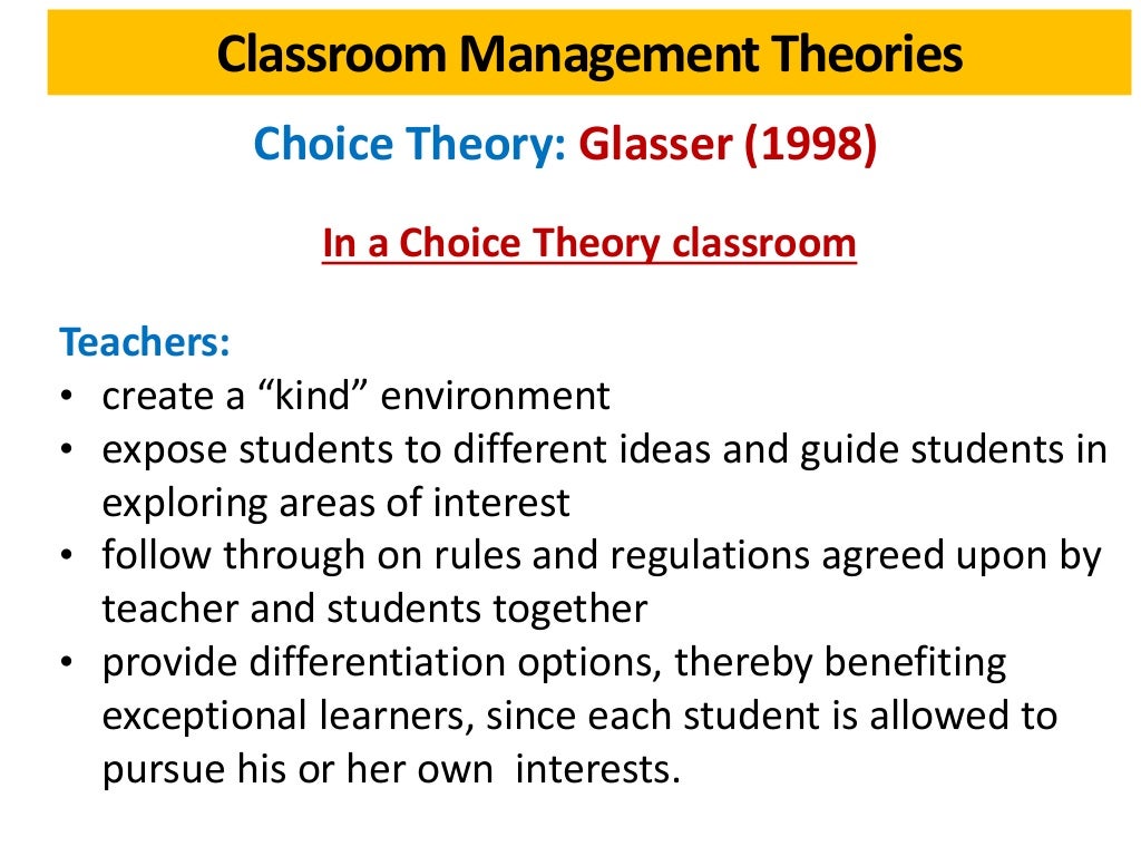 Classroom Management Theories Choice Theory: