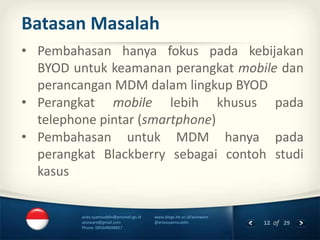 Perancangan Kebijakan Bring Your Own Device (BYOD) dan Mobile Device Management (MDM) | PPTX