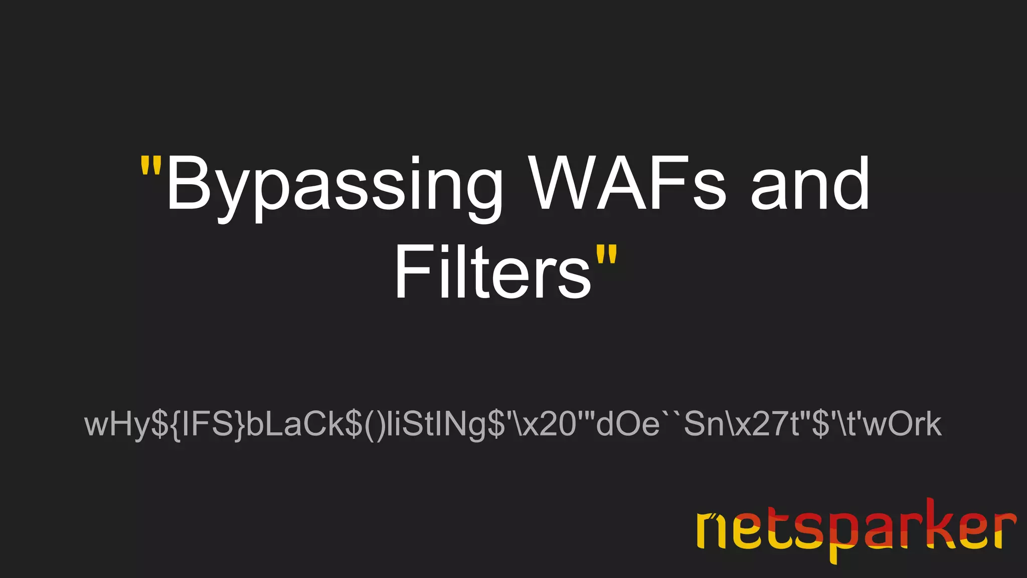 Bypassing Web Application Firewalls and other security filters | PPT