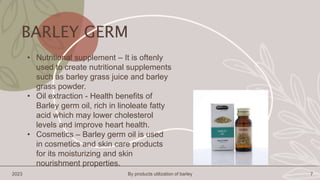 By Products Utilisation Of Barley.pptx
