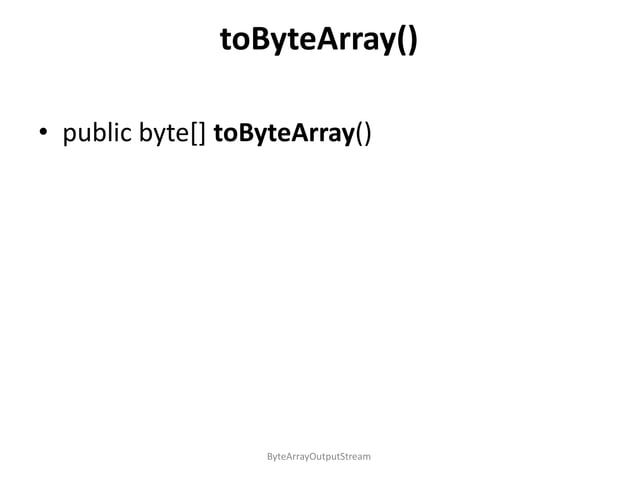 Byte Arrayoutputstream Ppt