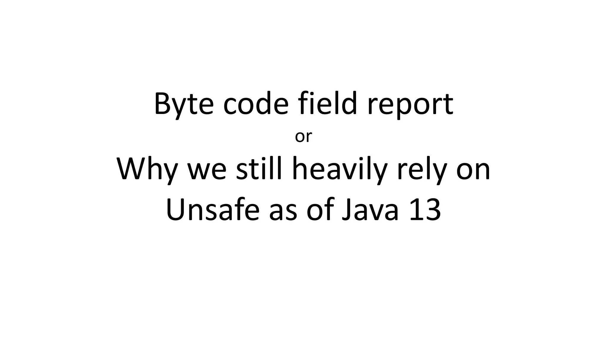 Byte Code Field Report Ppt