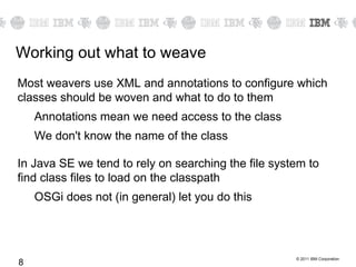 OSGi-friendly bytecode weaving – enhance your classes, not your ...
