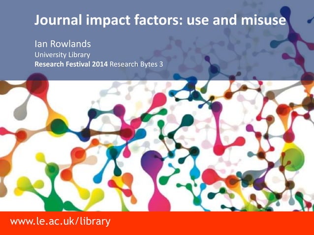 Journal impact factors: use and misuse | PPT