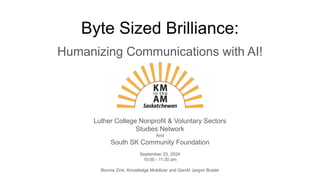 Byte Sized Brilliance: Humanizing Communications with AI | PPT