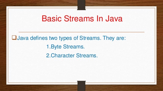 Byte stream and character stream Byte stream and character stream