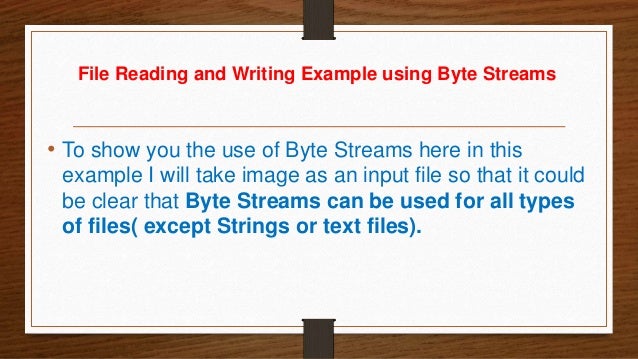 Byte stream and character stream