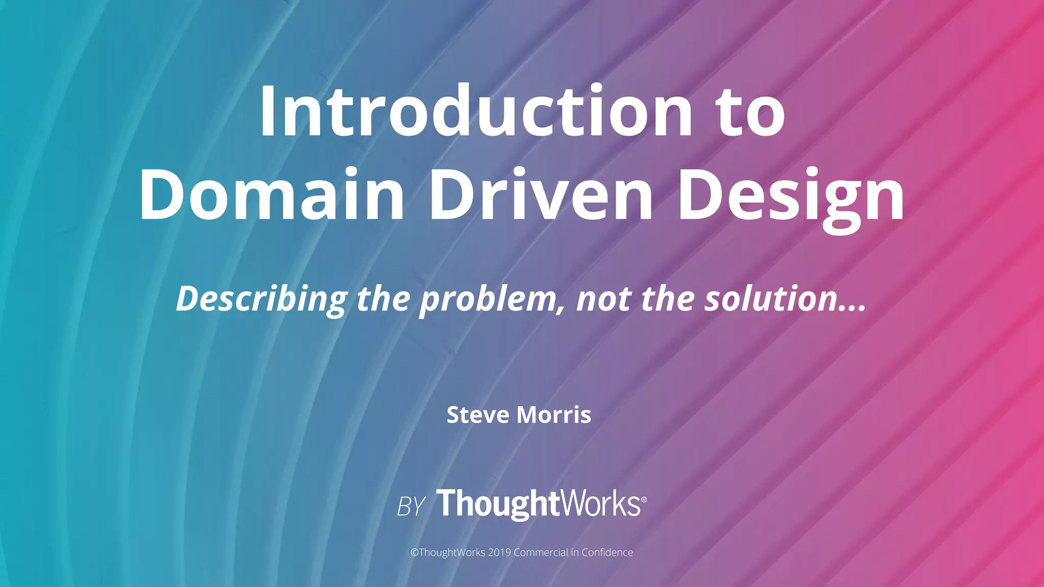 Introduction to Domain Driven Design: Describing the problem, not the solution. | PPT