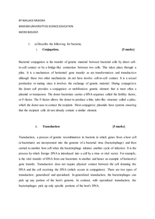 1. a) Describe the following for bacteria; i. Conjugation, Transduction ...
