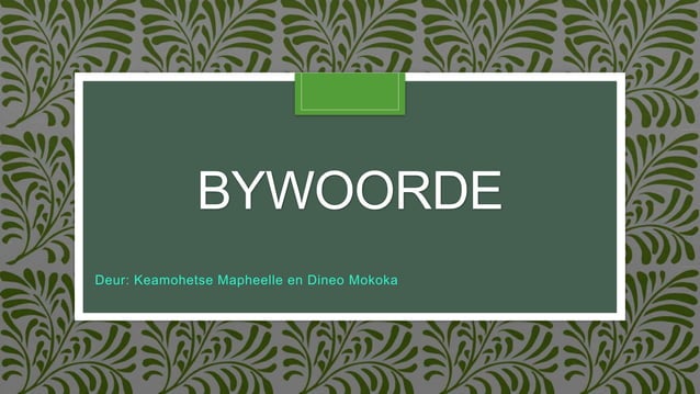Bywoorde Afrikaanse from grade u till grade 12 | PPTX