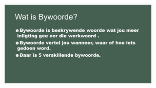 Bywoorde Afrikaanse from grade u till grade 12 | PPTX