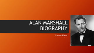 ALAN_MARSHALL_BIOGRAPHY. | PPTX
