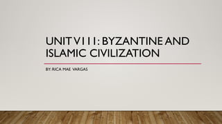 Byzantine Empire and Islamic Civilization | PPTX