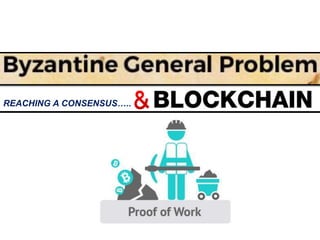 Proof of Work and connect with BYZANTINE Generals | PPT