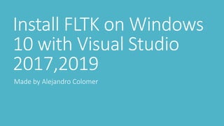 Fltk on win10 with visual studio | PPTX