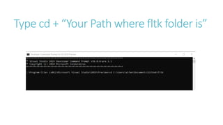 Fltk on win10 with visual studio | PPTX