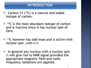 Seminar on c-13 Nuclear magnetic resonance Spectroscopy | PPT