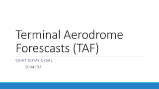 Aviation Meteorology - Terminal Aerodrome Forecasts | PPTX