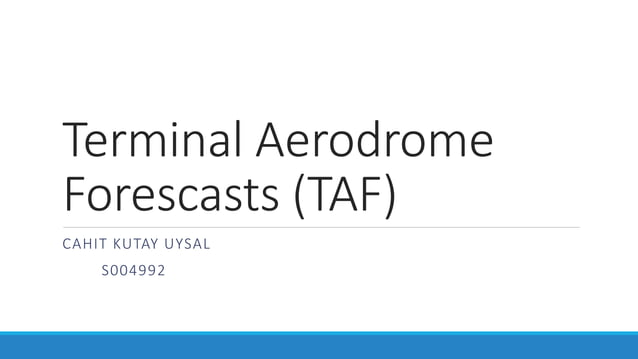 Aviation Meteorology - Terminal Aerodrome Forecasts | PPTX | Weather ...