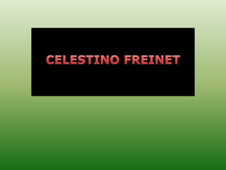 Celestino Freinet | PPTX