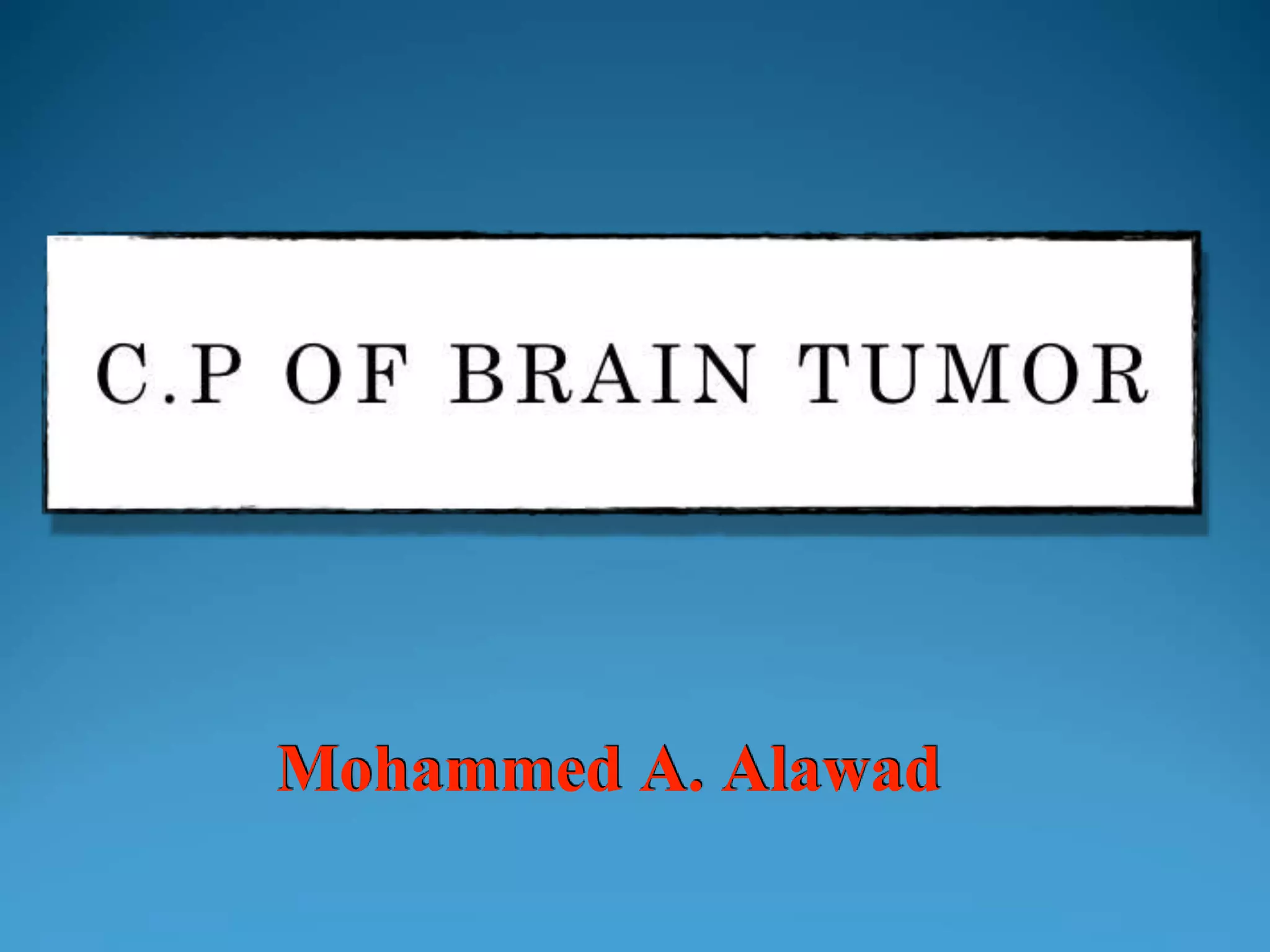Clinical Pictures of Brain tumor (neuroma) | PPSX