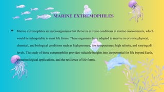 Marine extremophilies, mechanism of survival at extreme environment ...