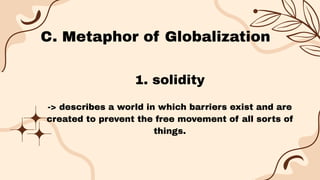 C.-Metaphor-of-Globalization-1.-solidity-describes-a-world-in-which ...
